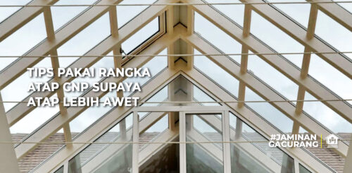 Tips Pakai Rangka Atap CNP Supaya Atap Lebih Awet - ESBEJE - Super ...