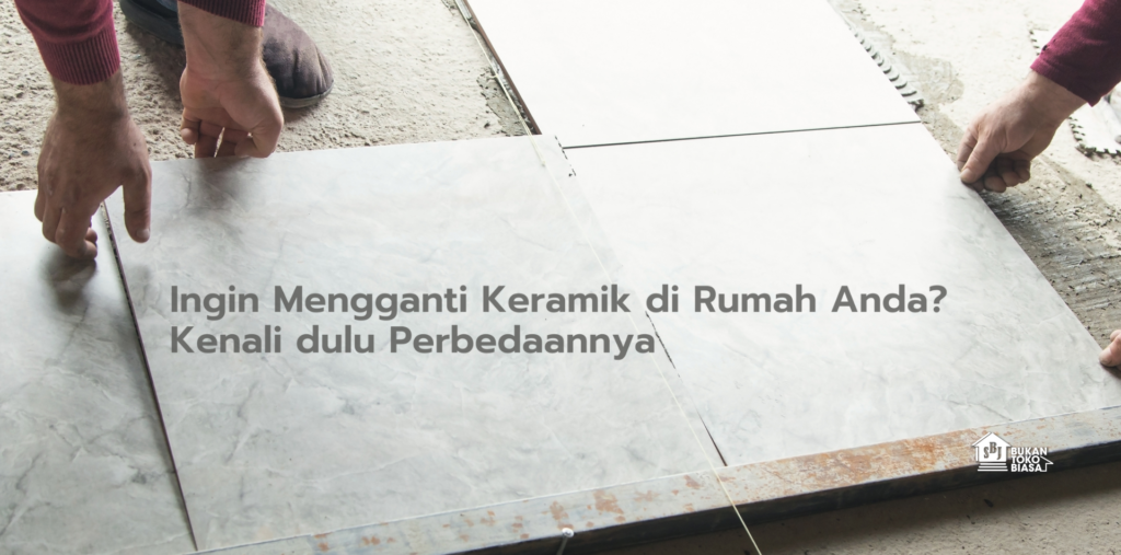 Wajib Tahu! 3 Jenis Keramik Berdasarkan Tekstur & Karakteristiknya - SBJ